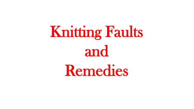 Knitting Faults and Remedies | PDF | Needlework | Arts and Crafts