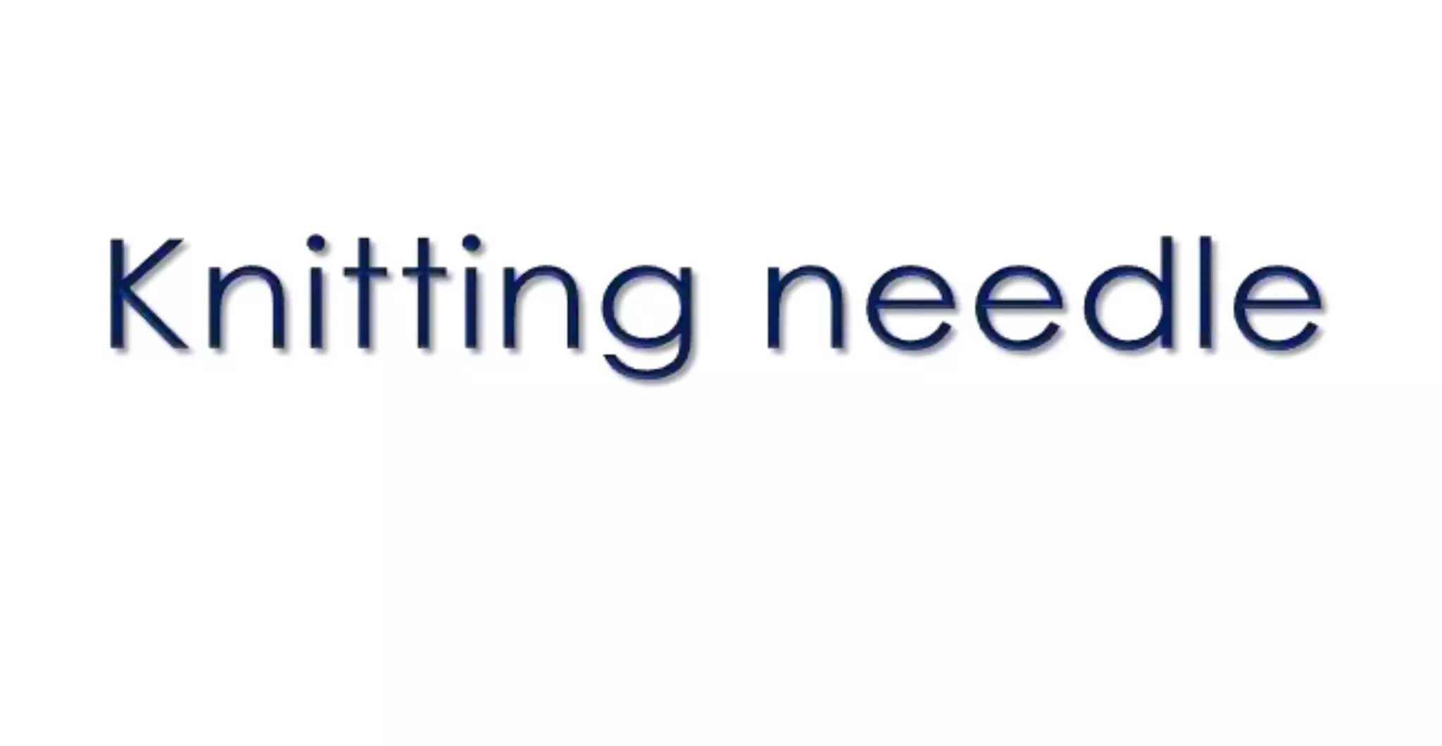 KNITTING NEEDLES.pptx