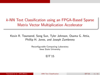 k-NN Text Classification using an FPGA-Based Sparse Matrix Vector Multiplication Accelerator EIT ...