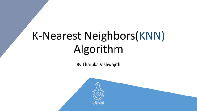 K Nearest Neighbor Algorithm | PPTX