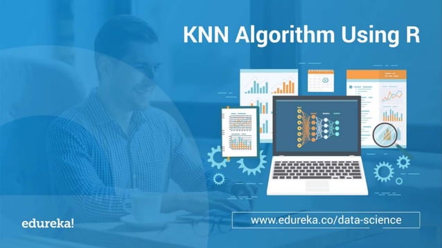 KNN Algorithm Using R | Edureka | PPT
