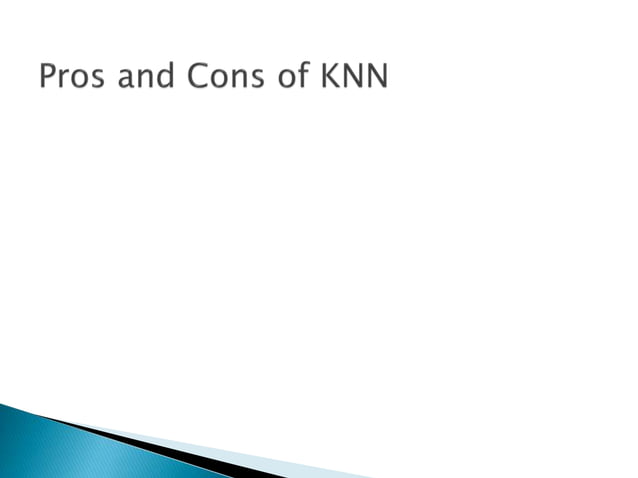 KNN CLASSIFIER, INTRODUCTION TO K-NEAREST NEIGHBOR ALGORITHM.pptx KNN CLASSIFIER, INTRODUCTION TO K-NEAREST NEIGHBOR ALGORITHM.pptx