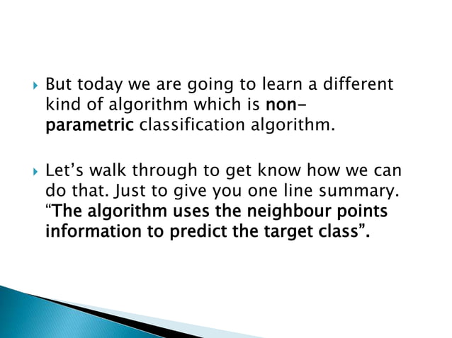 KNN CLASSIFIER, INTRODUCTION TO K-NEAREST NEIGHBOR ALGORITHM.pptx KNN CLASSIFIER, INTRODUCTION TO K-NEAREST NEIGHBOR ALGORITHM.pptx