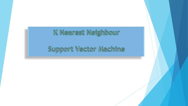 KNN, SVM, Naive bayes classifiers | PPT