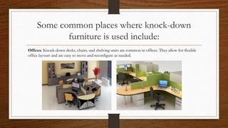KNOCK DOWN FURNITURE for Interior Design | PPTX