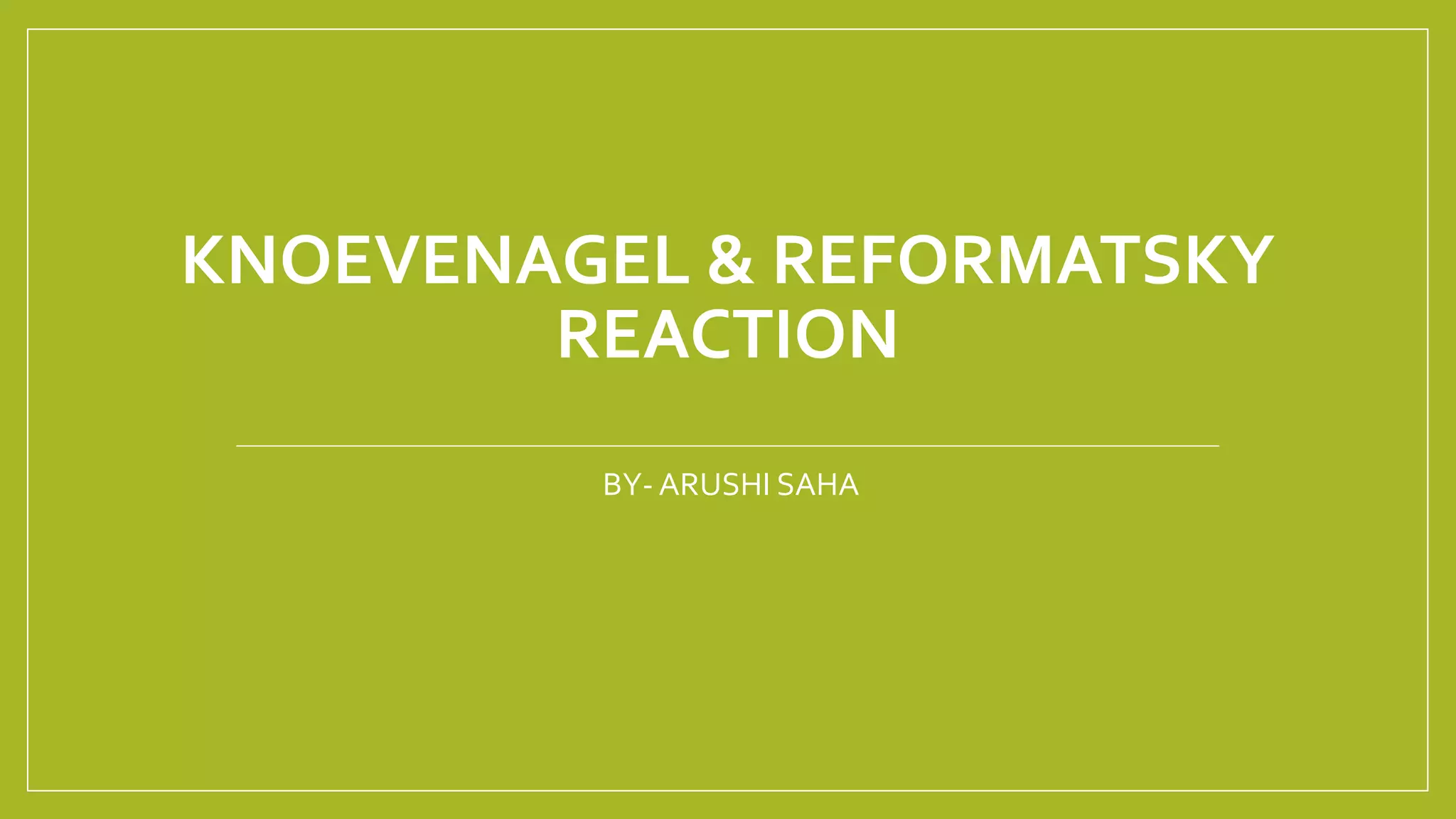 Knoevenagel and reformatsky reaction | PPTX