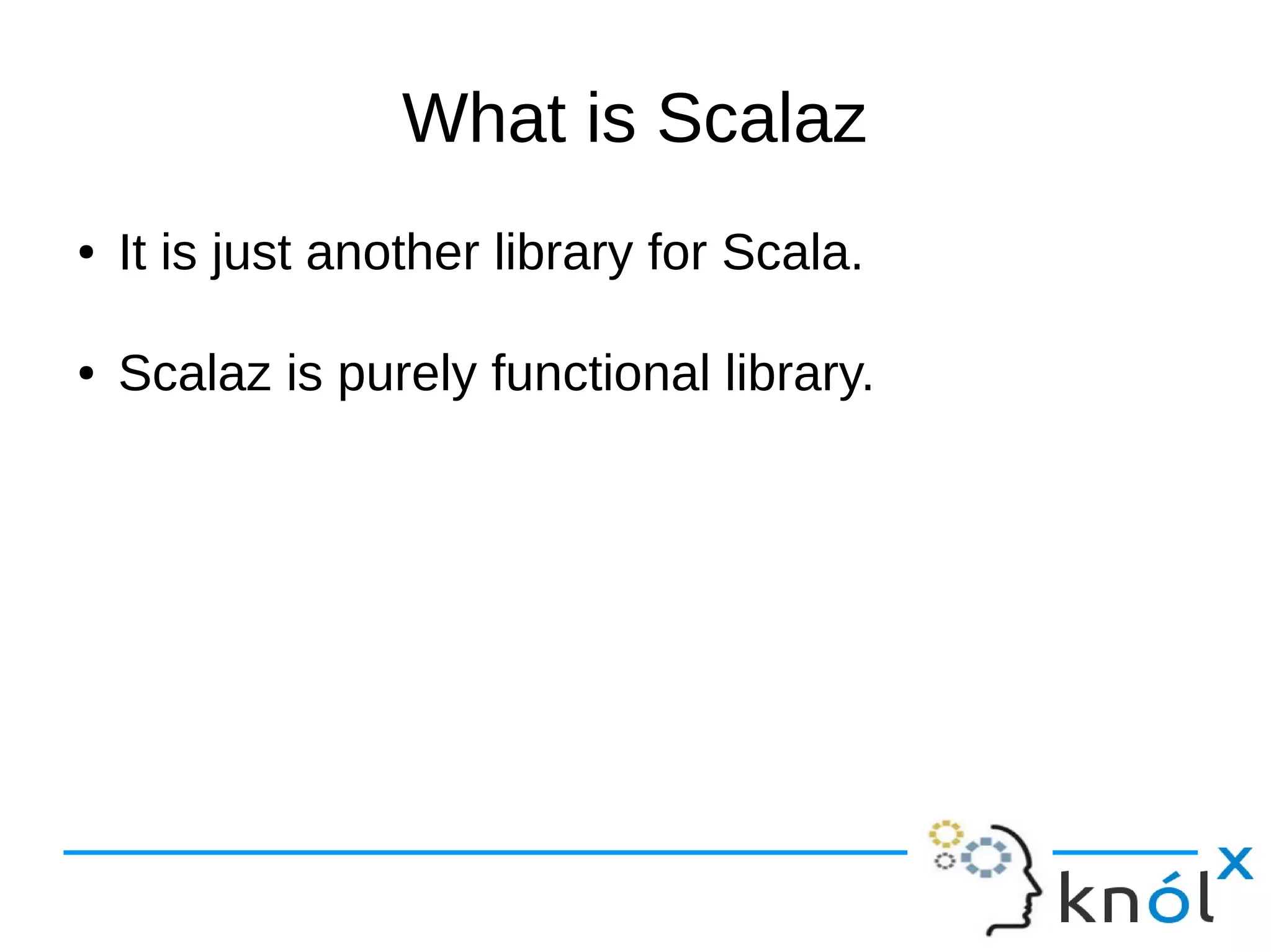 Introduction to ScalaZ | ODP