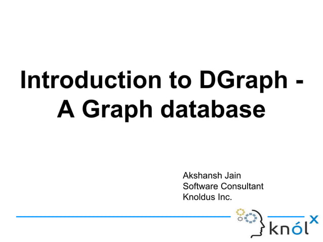 Introduction to DGraph - A Graph Database | PPTX
