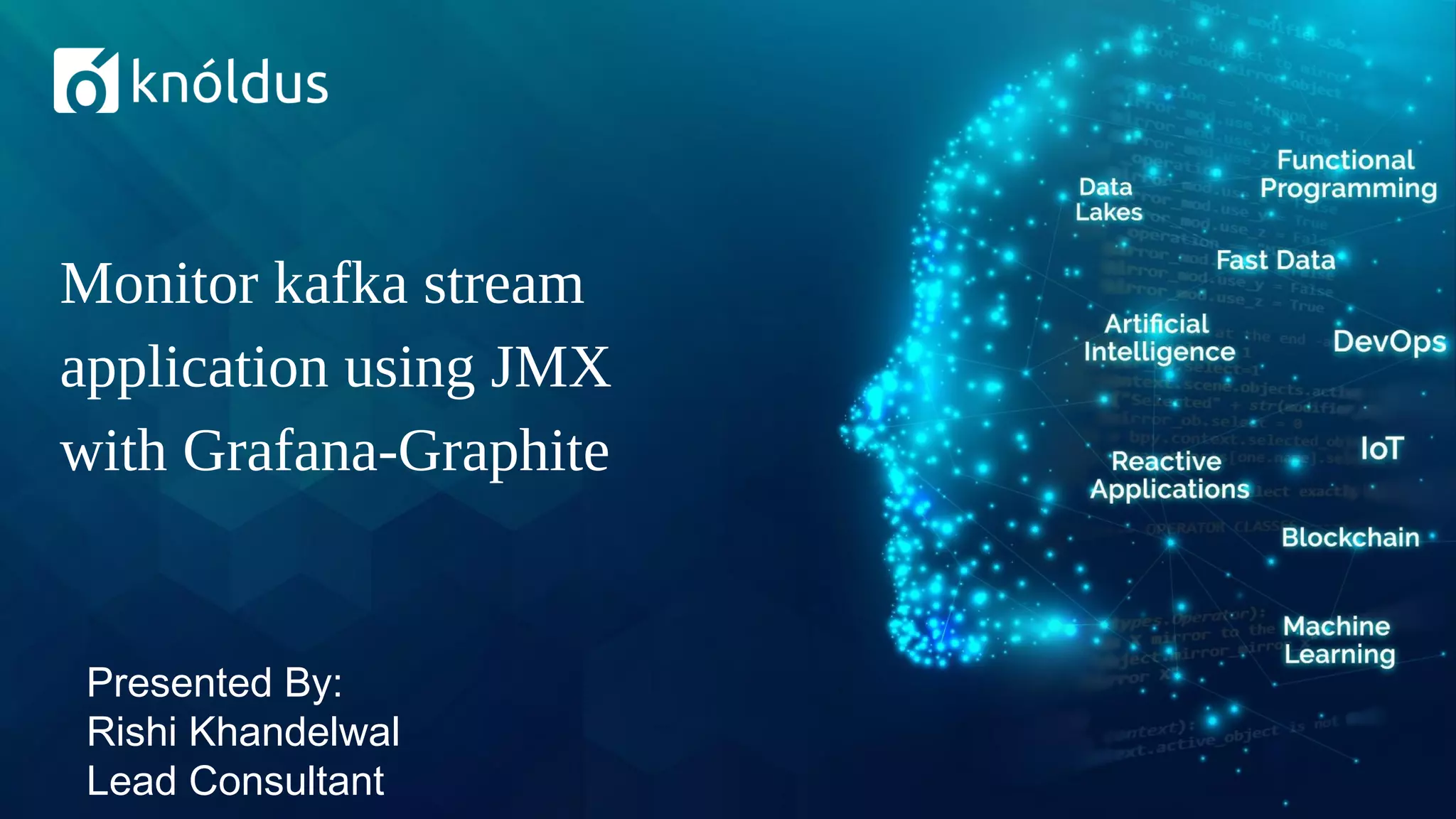 Monitor Kafka Stream Application Using JMX With Grafana-Graphite | PPT