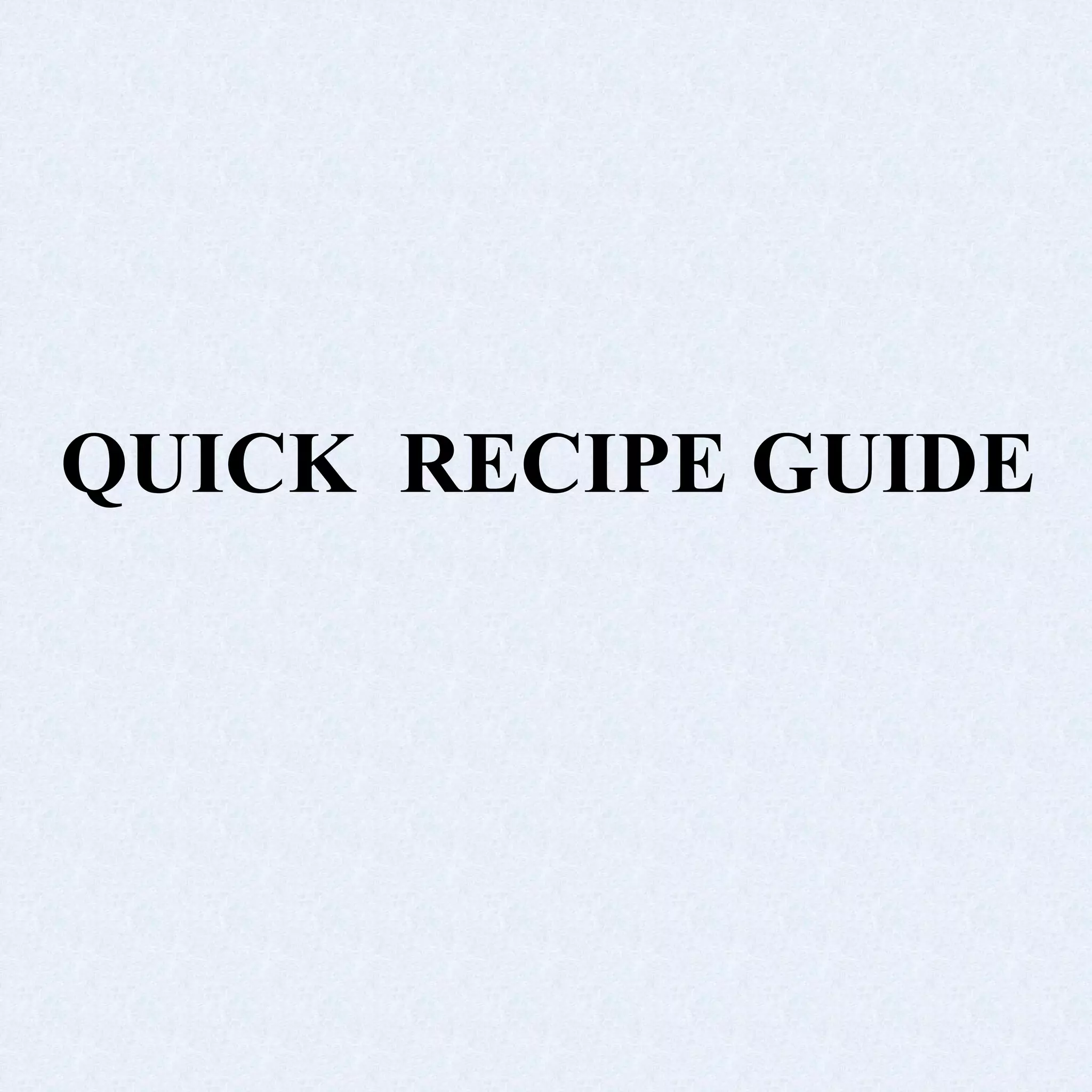 Quick Recipe Guide | PPTX | Cooking | Food & Drink