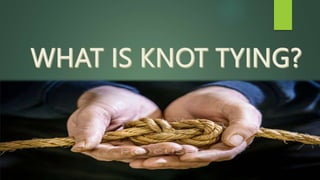KNOT TYING.pptx