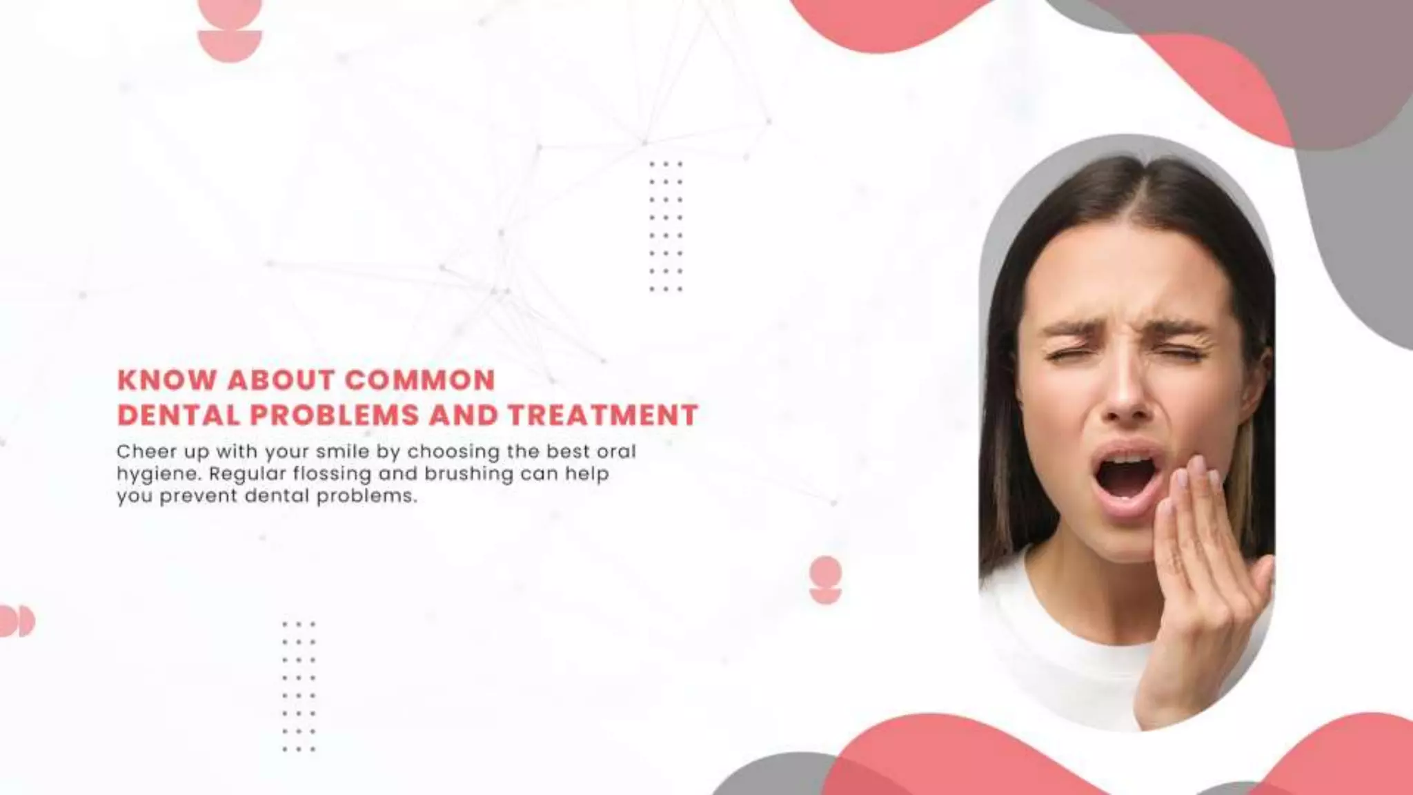 Know about Common Dental Problems and Treatment | PPT | Free Download