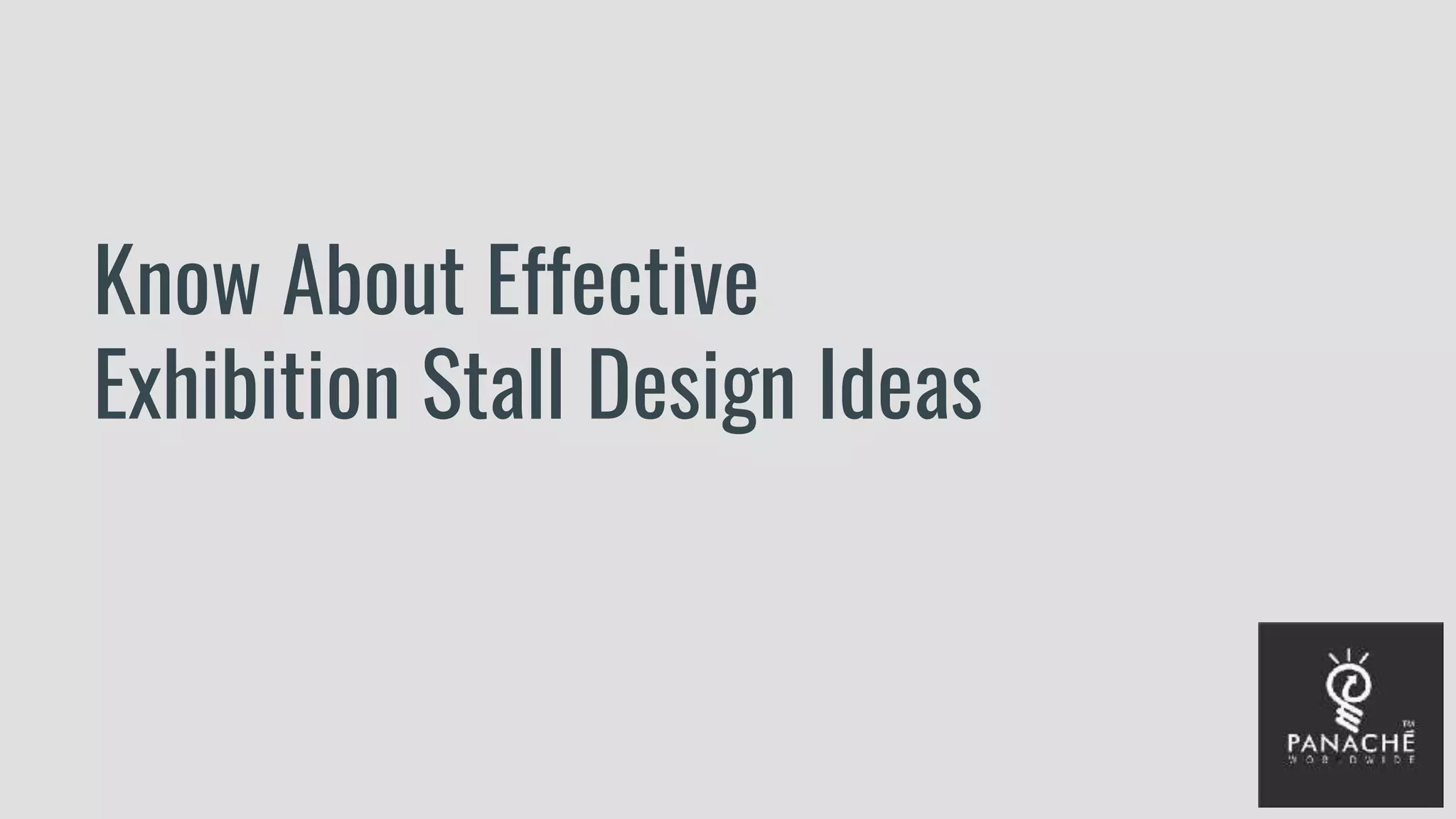 Know About Effective Exhibition Stall Design Ideas.pptx