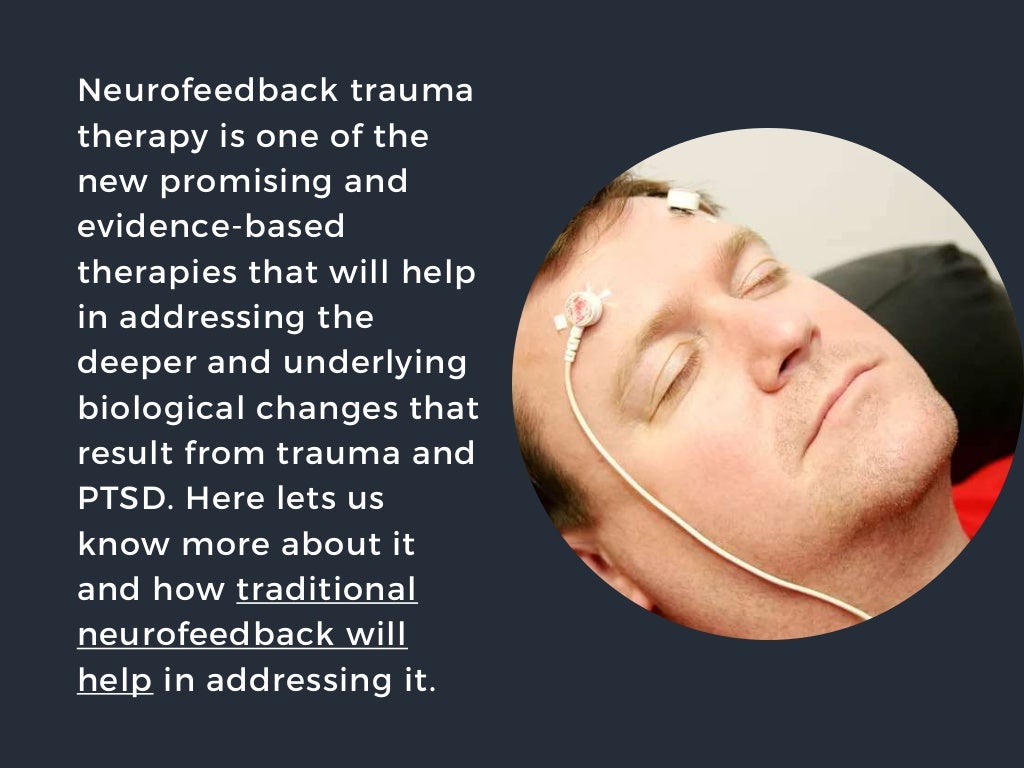 Know About Neurofeedback Trauma Therapy And Its Main Goal | PPT