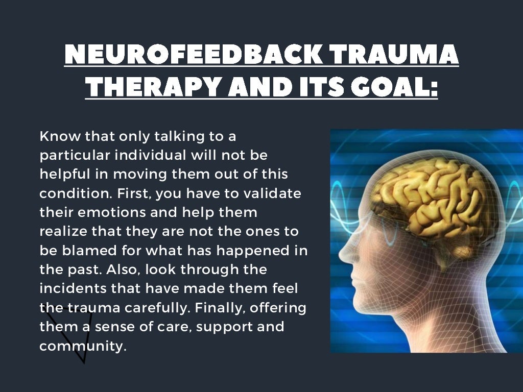 Know About Neurofeedback Trauma Therapy And Its Main Goal | PPT
