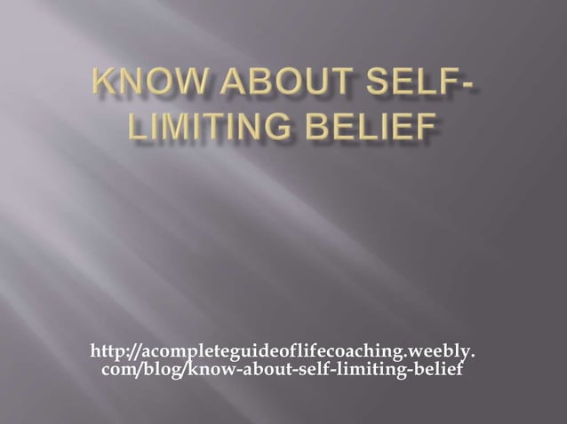 Know about self limiting belief | PPT