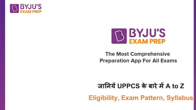 Know all about UPPCS: Eligibility, Exam Pattern, Syllabus | PPT