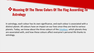 Know How the Indian Flag is connected to Astrology.pptx