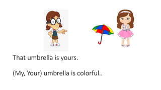 Knowing about My and Your | PPTX