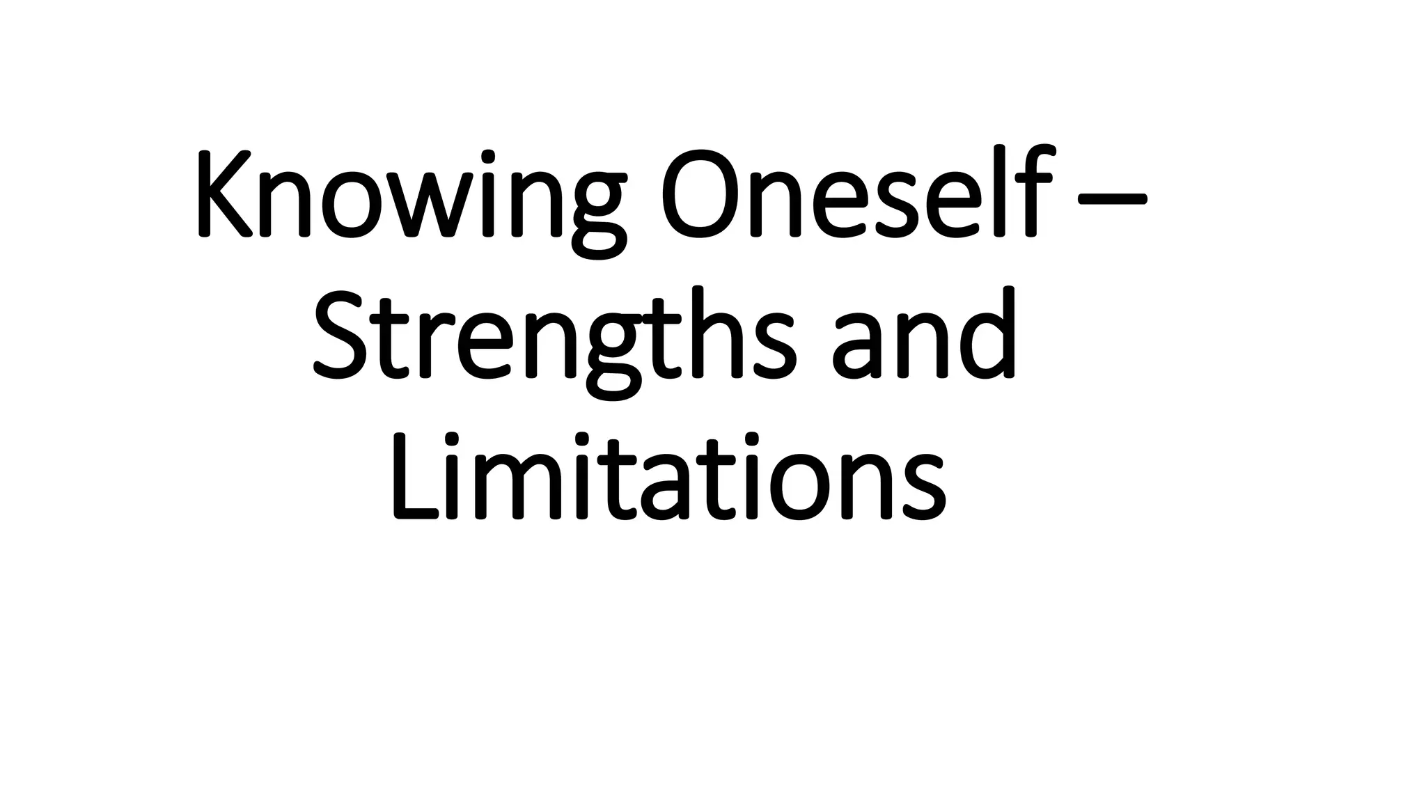 Knowing Oneself – Strengths and Limitations.pptx