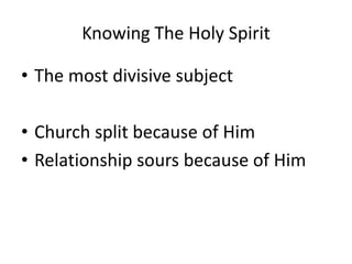 Knowing the holy spirit | PPT