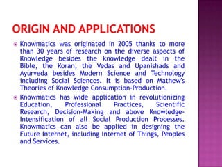 KNOWLEDGE SCIENCE & CYBERNETICS OF KNOWLEDGE : KNOWMATICS | PPTX