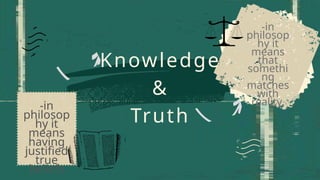 Knowledge and Truth about Introduction to Philosophy Lesson 2 (Week 2 ...
