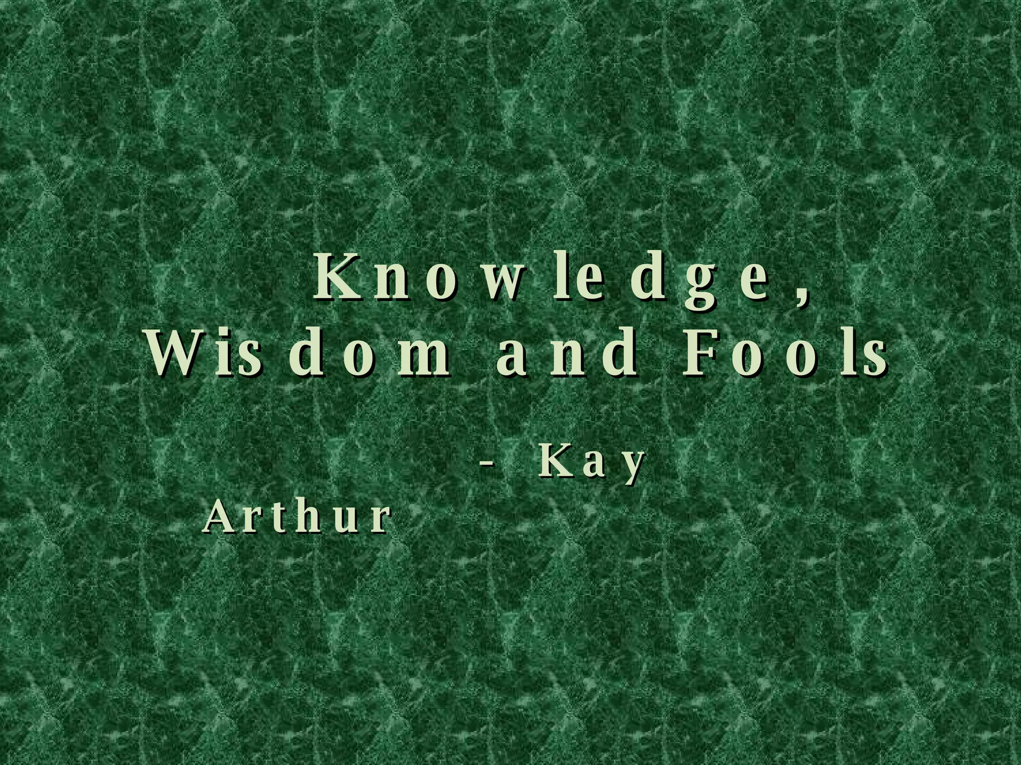 Knowledge, Wisdom And Fools Proverbs 1 | PPT