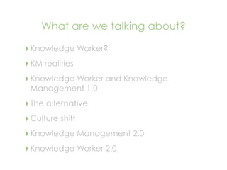 Knowledge Worker 2.0 - Power to the people | PPT