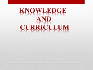 Knowledge and curriculum | PPTX