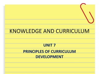 Knowledge and curriculum unit 7 | PPTX