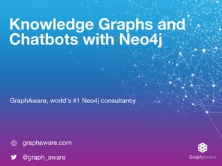 Knowledge Graphs and Chatbots with Neo4j and IBM Watson - Christophe Willemsen | PPT