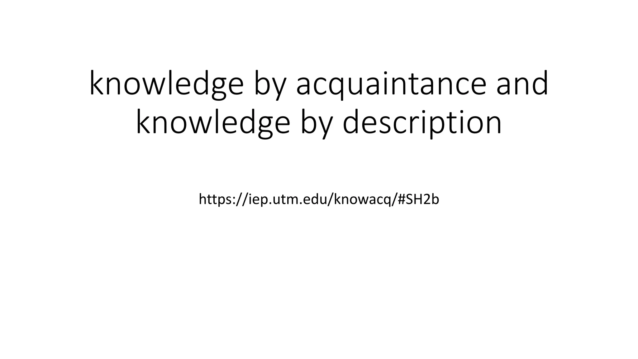 Knowledge by acquaitance.pptx