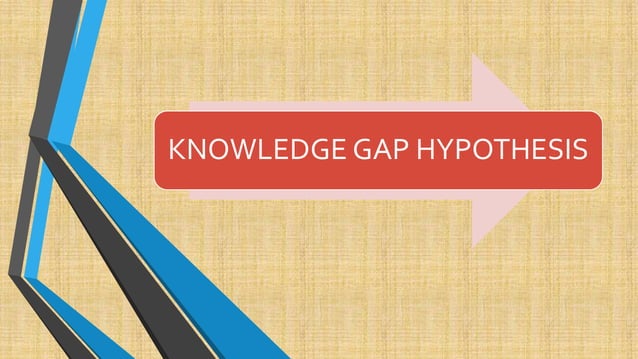 Knowledge gap hypothesis | PPTX | Education