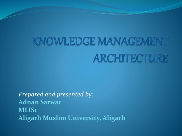 Knowledge management architecture | PPTX