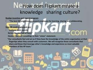 Knowledge management practices at flipkart | PPTX