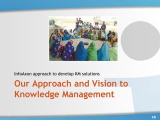 Knowledge management solutions for development sector InfoAxon approach | PPT