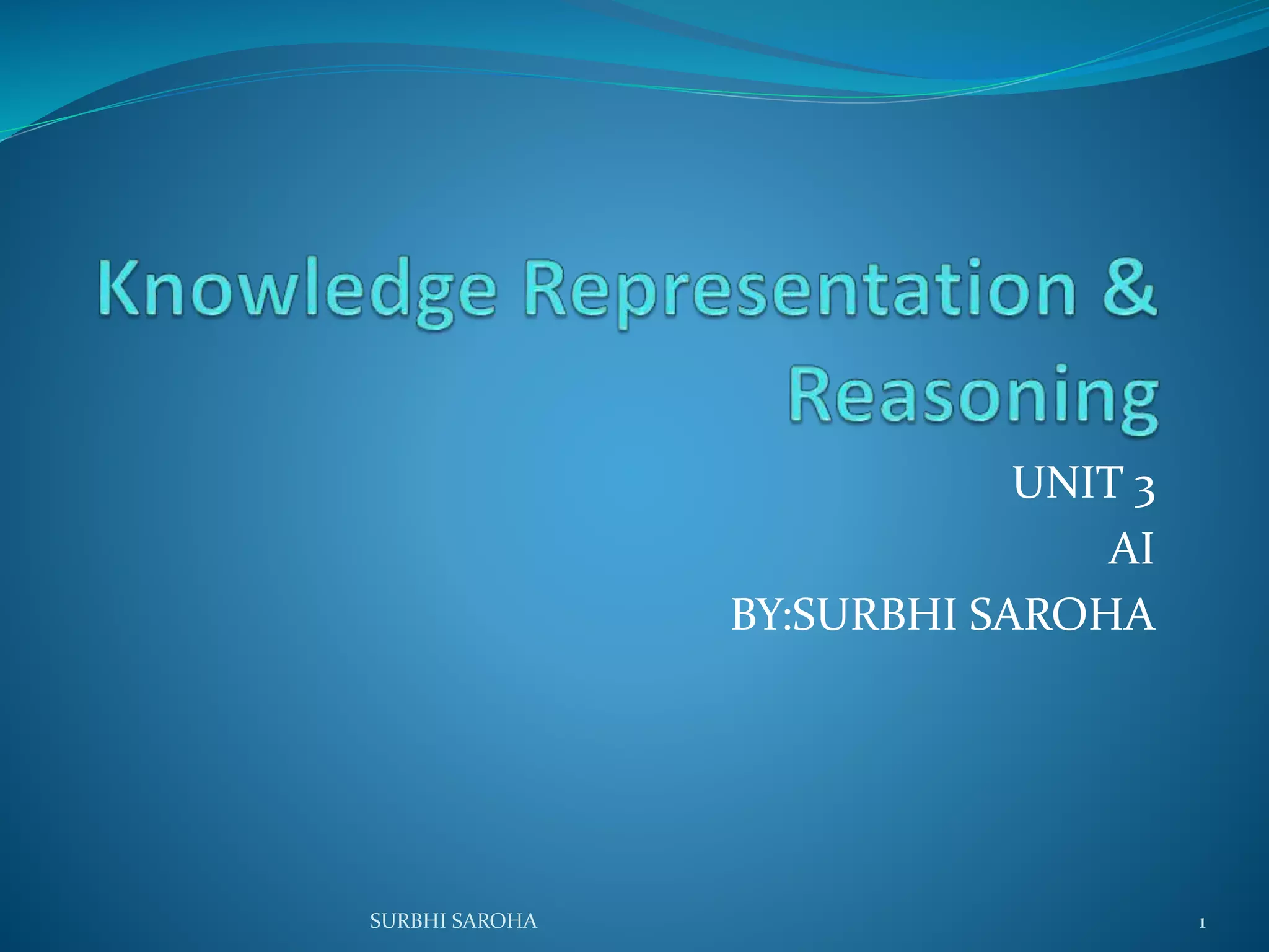 Knowledge Representation & Reasoning AI UNIT 3 | PPT Knowledge Representation & Reasoning AI UNIT 3 | PPT