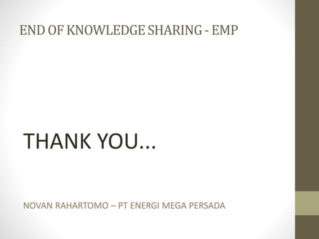 Knowledge sharing emp pt. energi mega persada | PPT