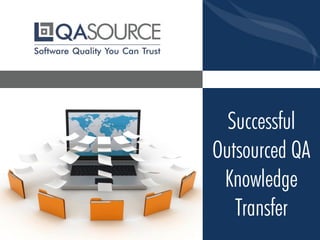 Successful Outsourced QA Knowledge Transfer | PPT