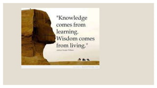 Knowledge Vrs Wisdom Pptx
