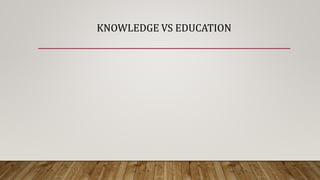 Knowledge_VS_Education_presentation.pptx