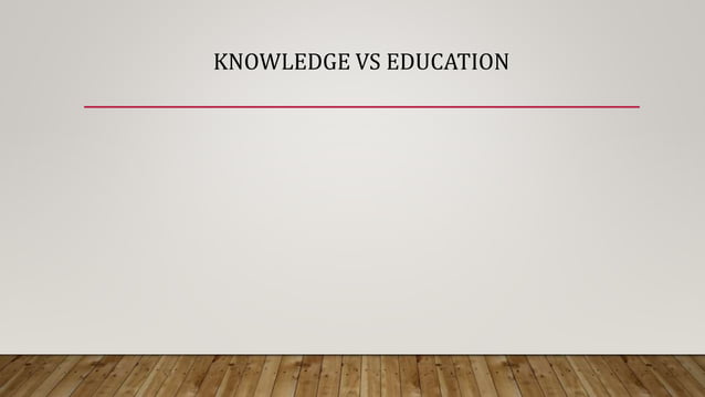 Knowledge_VS_Education_presentation.pptx
