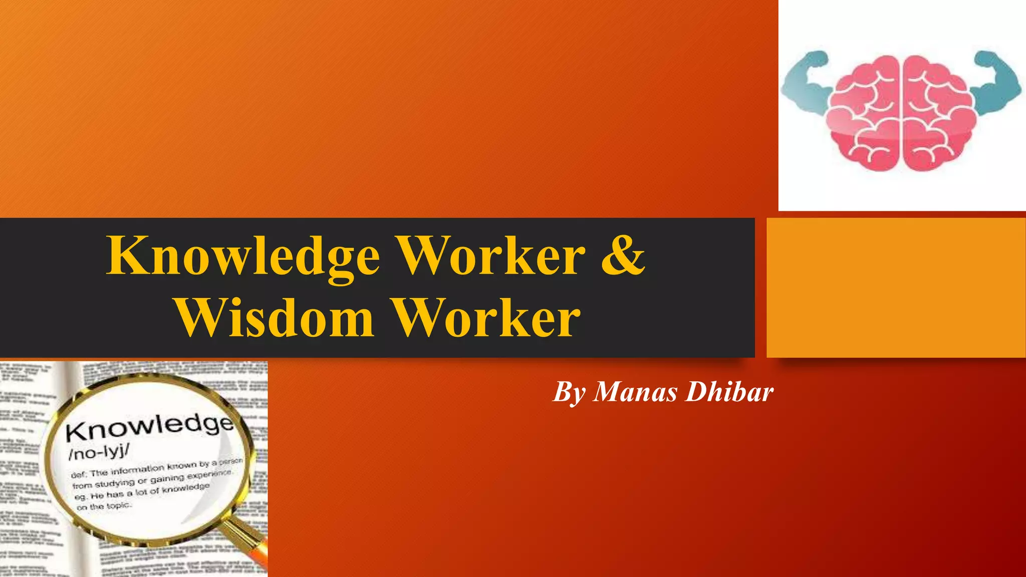 Knowledge worker & Wisdom worker | PPTX