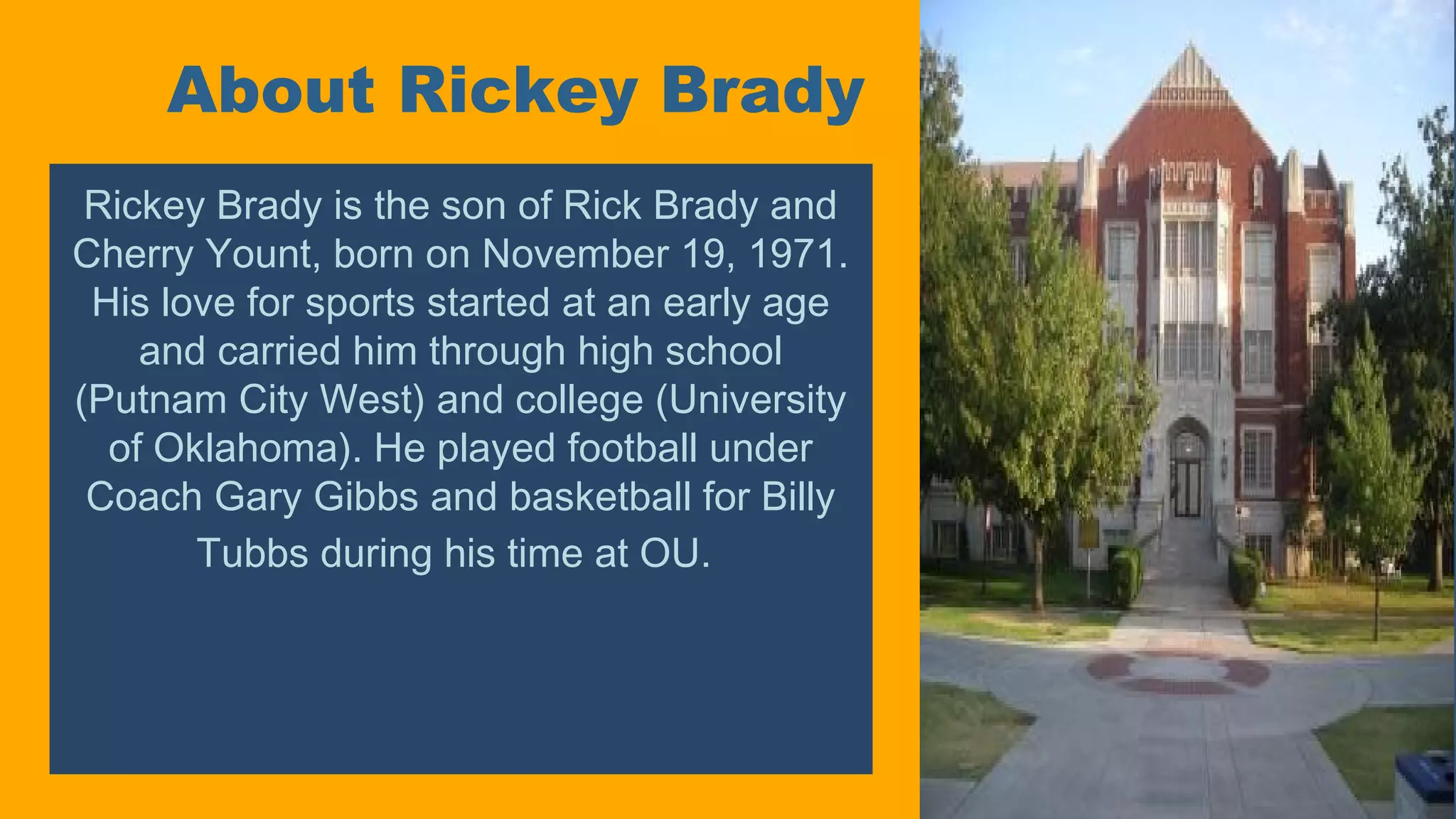 Know more about rickey brady | PPT