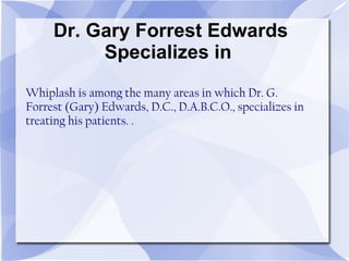 Know symptoms of whiplash with Dr Gary Forrest Edwards | PPT