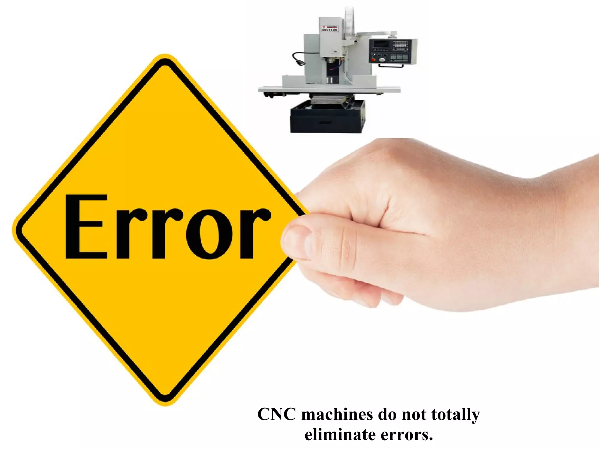 Know the advantages and disadvantages of cnc machines | PPT