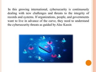 Know the Cybersecurity threats in 2024 with Alec Kassir Miami | PPT