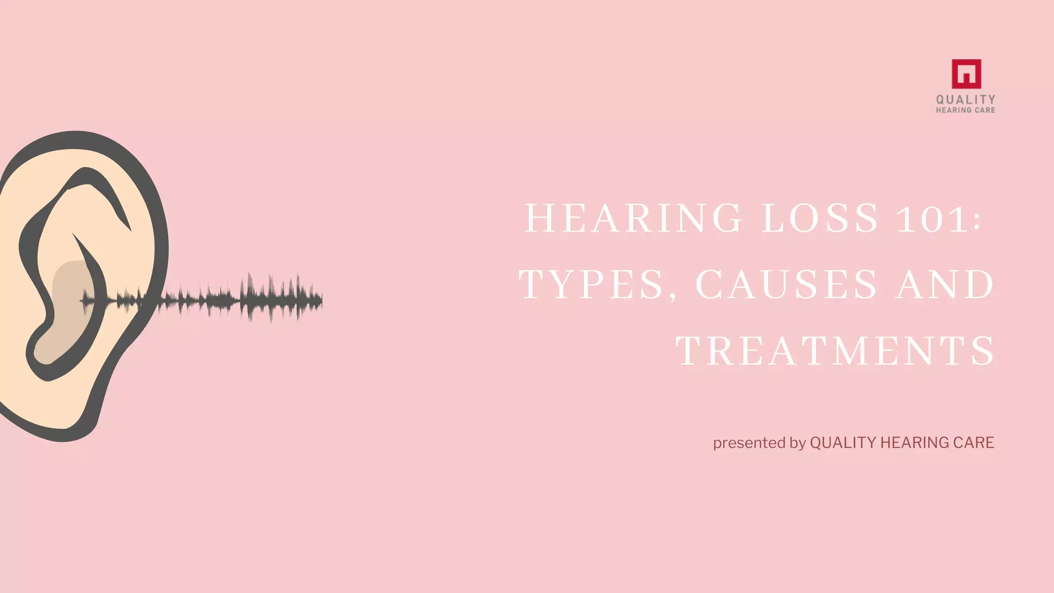 Know The Different Types of Hearing Loss | Quality Hearing Care | PPT