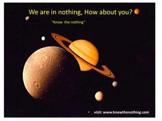 Know the nothing slides | PPTX